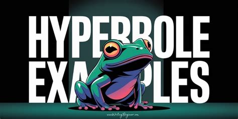 800 Hyperbole Examples Explanations Greatest List Ever Writing
