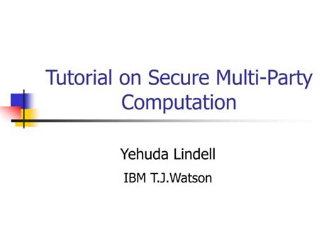 Ppt Tutorial On Secure Multi Party Computation Powerpoint