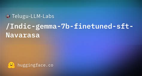 telugu llm labs indic gemma 7b finetuned sft navarasa · hugging face