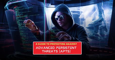 A Guide To Protecting Against Advanced Persistent Threats Apts By D