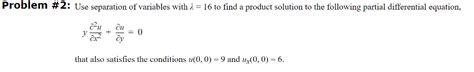Solved Use Separation Of Variables With Lambda To Find Chegg