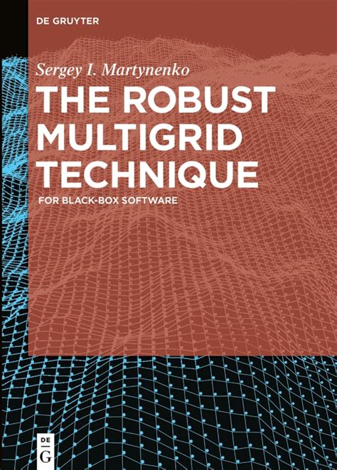 The Robust Multigrid Technique For Black Box Software 1st Edition