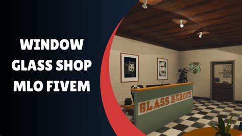 Window Glass Shop Mlo Fivem For Enhanced Best Realism
