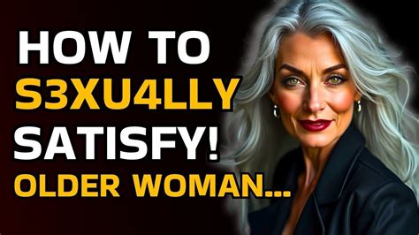 Secrets To Pleasing Mature Women Unlocking Female Psychology Over 65 Youtube