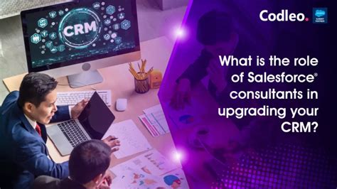 Salesforce Consultants What Is Their Role In Upgrading Your Crm Sumit Kaushal