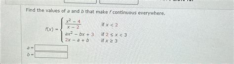 Solved Find The Values Of A And B ﻿that Make F ﻿continuous