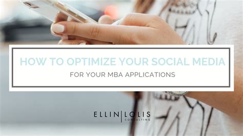 How To Optimize Your Social Media For Your MBA Application