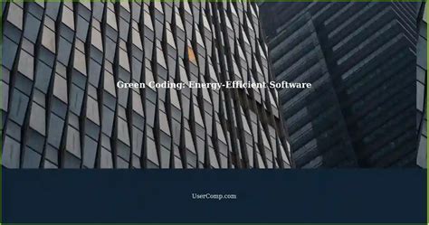 Green Coding Designing And Developing Energy Efficient Software