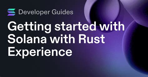 Getting Started With Solana With Rust Experience Solana