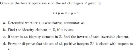 Solved Consider The Binary Operation On The Set Of Chegg