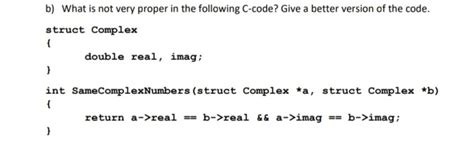 Solved B What Is Not Very Proper In The Following C Code Chegg Com