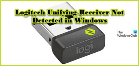 Logitech Unifying Receiver Not Detected Or Working In Windows
