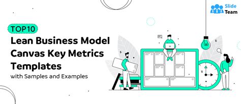 Top 10 Lean Business Model Canvas Key Metrics Templates With Samples And Examples
