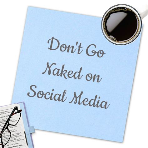 Don T Go Naked On Social Media Do A New Thing