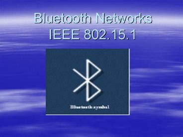 Bluetooth Networks IEEE 802 15 1 Presentation Free To View