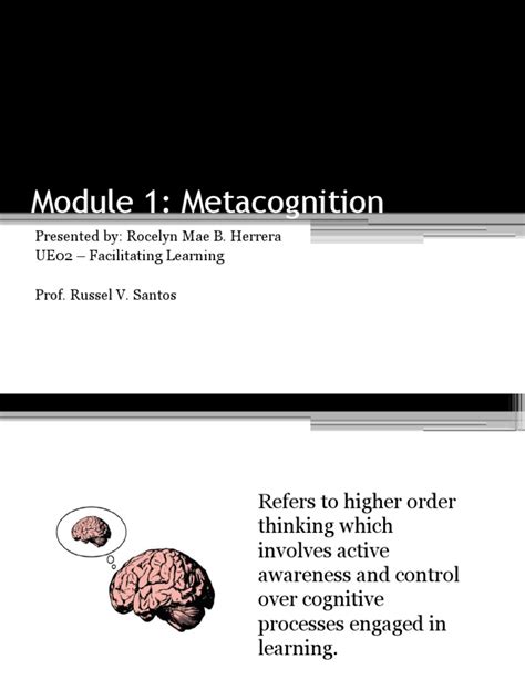 module 1 metacognition presented by rocelyn mae b herrera ue02 facilitating learning prof