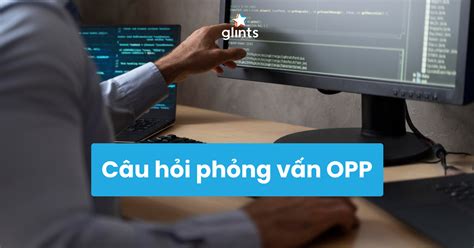 Câu Hỏi Phỏng Vấn Java Oop Hướng Dẫn Chi Tiết Và Kinh Nghiệm