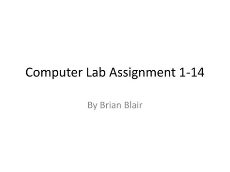 Ppt Computer Lab Assignment 1 14 Powerpoint Presentation Free Download Id3074425 Ppt Computer Lab Assignment 1 14 Powerpoint Presentation Free Download Id3074425