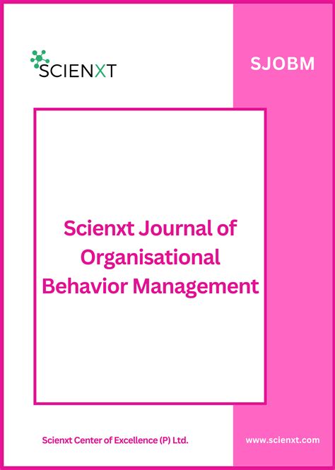 Scienxt Journal Of Organisational Behavior Management Sjobm Scienxt