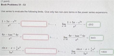 Solved Use Series To Evaluate The Following Limits Give