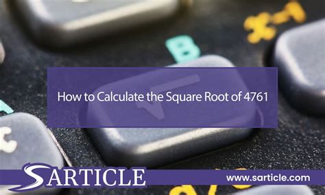 How To Calculate The Square Root Of 4761 Expert Guide