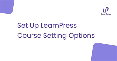 Set Up LearnPress Course Setting Options Step By Step