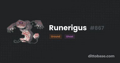 Runerigus Dittobase Pokédex
