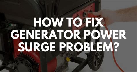How to Fix Generator Power Surge Problem? (Step-by-Step)