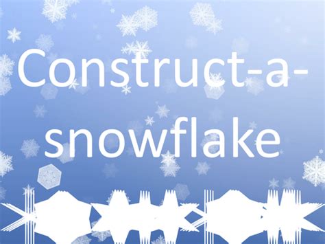 Construct A Snowflake Teaching Resources