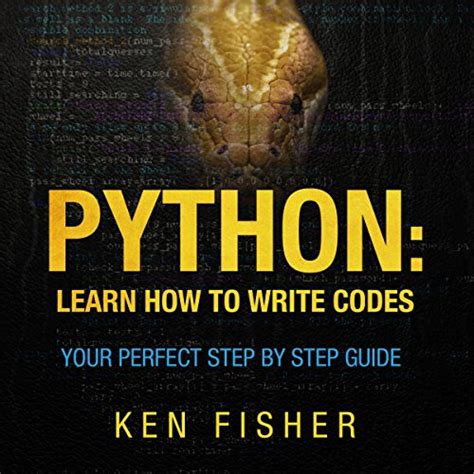 Python Learn How To Write Codes Your Perfect Step By Step Guide