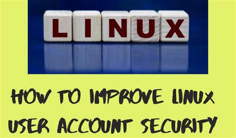 How To Improve Linux User Account Security Linuxtechlab