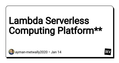 lambda serverless computing platform r devto