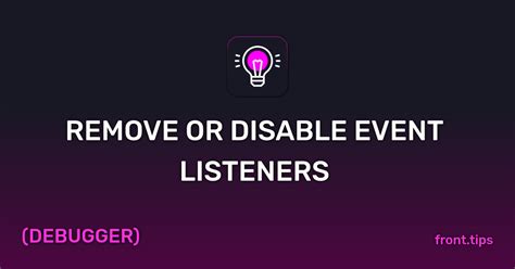 Remove Or Disable Event Listeners Frontend Development Tips