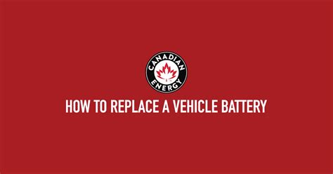 How To Replace A Vehicle Battery