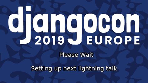 djangocon 2019 day 1 lightning talks youtube