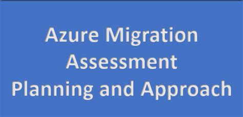 Azure Migration Assessment Planning And Approach