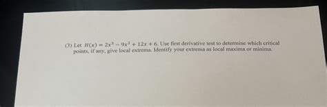 Solved Let H X X X X Use First Derivative Chegg Com