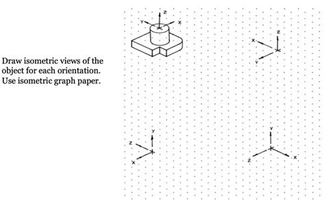 Solved Draw Isometric Views Of The Object For Each Chegg