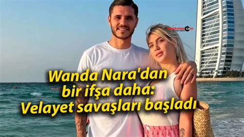 Wanda Naradan Bir Ifşa Daha Velayet Savaşları Başladı