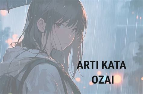 Istilah Gaul Yang Populer Di Kalangan Wibu Ini Arti Kata Ozai Yang
