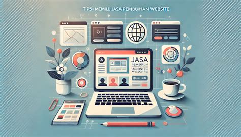 Tips Memilih Jasa Pembuatan Website Terbaik Untuk Bisnis Online Digitalks Id