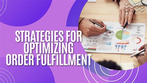 Optimizing Order Fulfillment For Business Expansion Strategies And