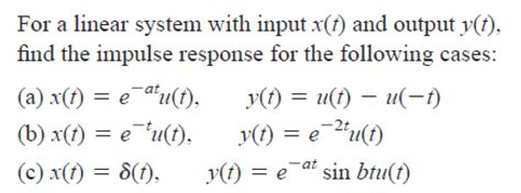 Solved For A Linear System With Input X T And Output Y T Chegg Com