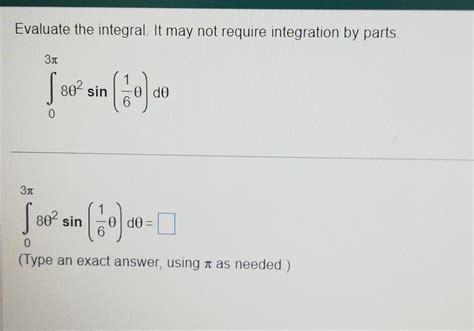 solved evaluate the integral it may not require integration