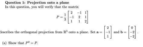 Solved Question Projection Onto A Plane In This Question Chegg