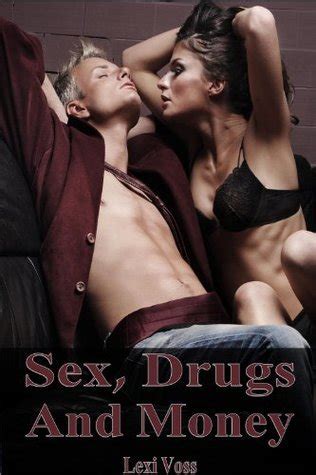 Sex Drugs And Money By Lexi Voss Goodreads