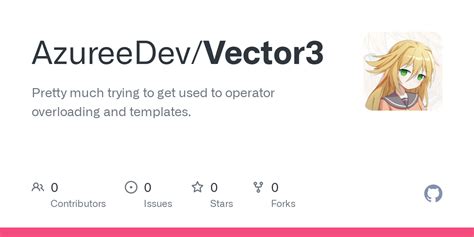 GitHub AzureeDev Vector Pretty Much Trying To Get Used To Operator Overloading And Templates