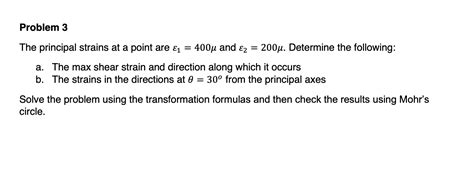 Solved Problem 3the Principal Strains At A Point Are ε1400μ