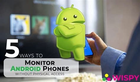 Top Ways To Monitor Android Phone Without Physical Access TheWiSpy