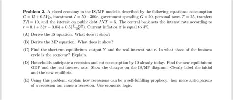 Solved Problem 2 A Closed Economy In The IS MP Model Is Chegg Com